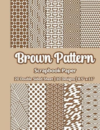 Brown Pattern Scrapbook Paper: Neutral patterns Scrapbook Paper | 10 ...