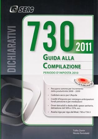 Mod. 730/2011. Guida Alla Compilazione. Periodo D'imposta 2010 : Amazon ...