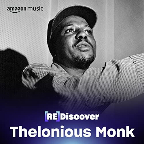 REDISCOVER Thelonious Monk Playlist on Amazon Music Unlimited