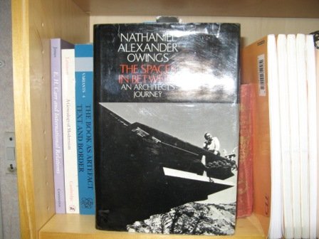 The spaces in between;: An architect's journey: Owings, Nathaniel ...
