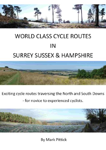 World Class Cycle Routes in Surrey, Sussex and Hampshire: Exciting ...