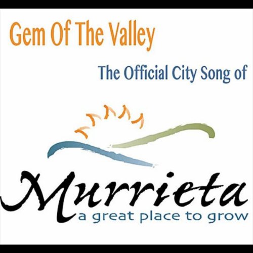 Gem of the Valley (Official Song of Murrieta) by Jason Brawner on ...