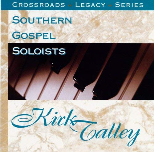 Talley, Kirk - Southern Gospel Soloists - Amazon.com Music