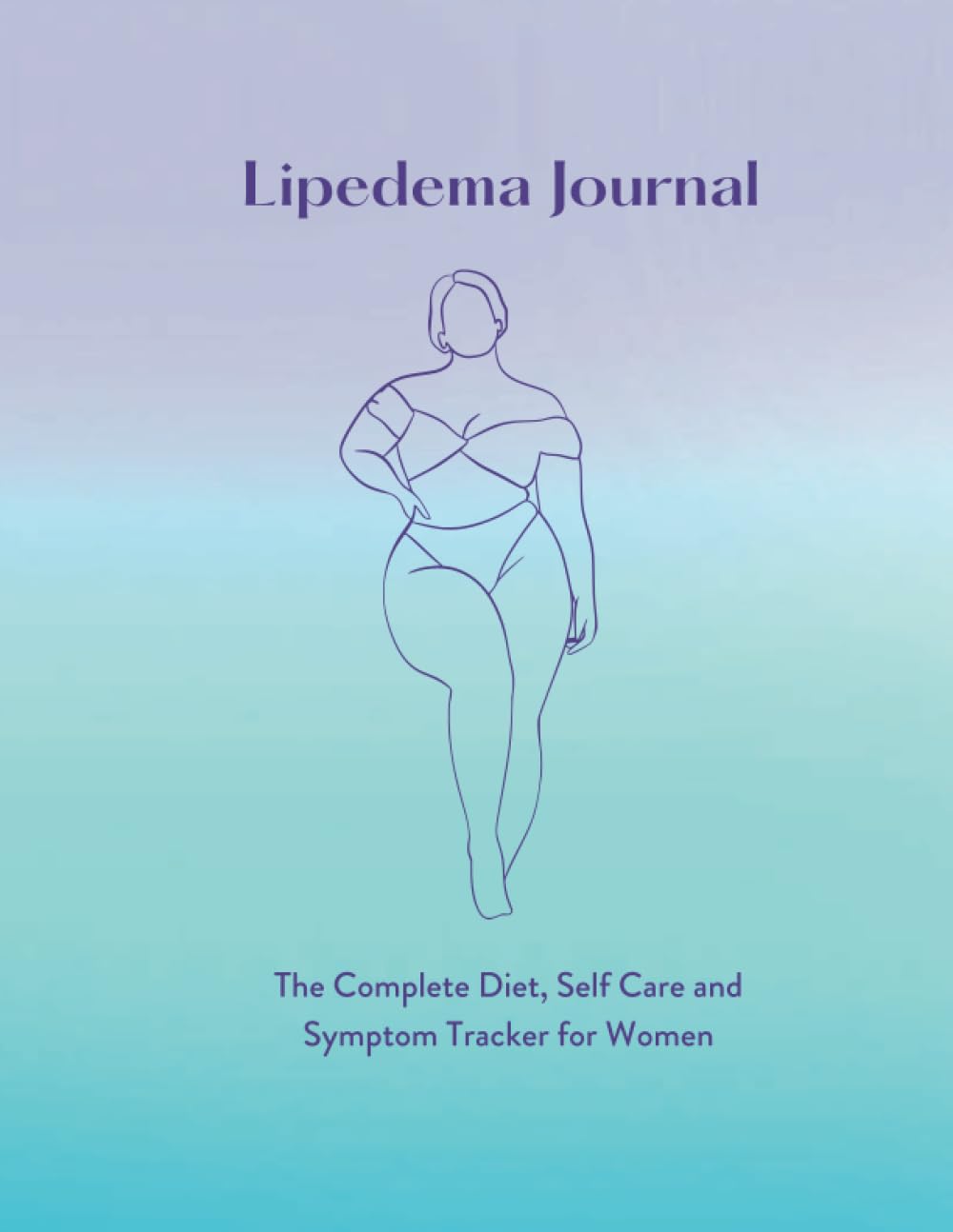Lipedema Journal: The Complete Diet, Self Care and Symptom Tracker for ...