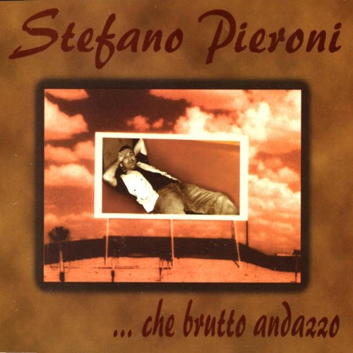 Amazon MusicでStefano PieroniのChe Brutto Andazzoを再生する
