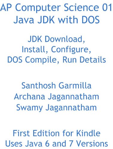 AP Computer Science 01 Java JDK with DOS eBook : Garmilla, Santhosh, Jagannatham, Swamy ...