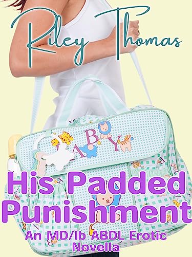 His Padded Punishment: An MD/lb ABDL Erotic Novella (Cameron's Wet ...