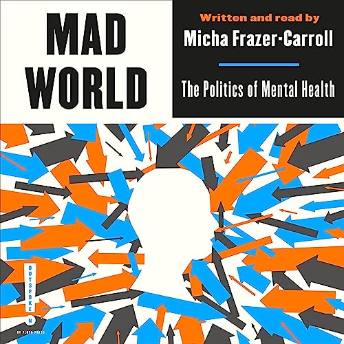 Amazon.co.jp: Mad World: The Politics of Mental Health (Outspoken by ...