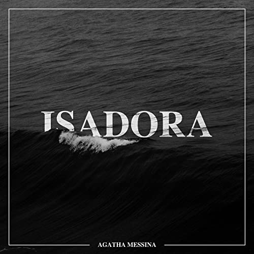 Écouter Isadora par Agatha Messina sur Amazon Music Unlimited