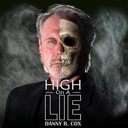 Amazon.com: High on a Lie (Audible Audio Edition): Danny Cox, Danny Cox ...
