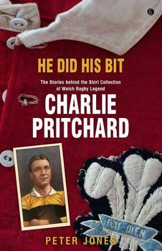 He Did his Bit - Stories Behind the Shirt Collection of Welsh Rugby ...