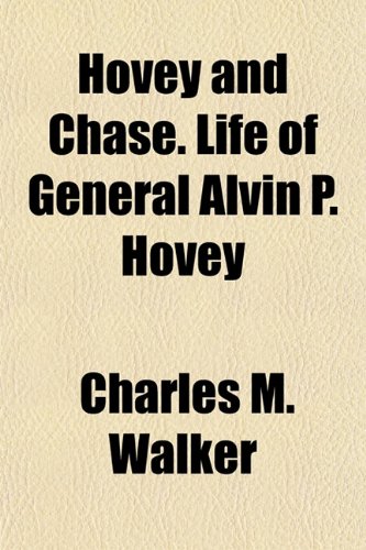 Hovey and Chase. Life of General Alvin P. Hovey: Amazon.co.uk: Walker ...