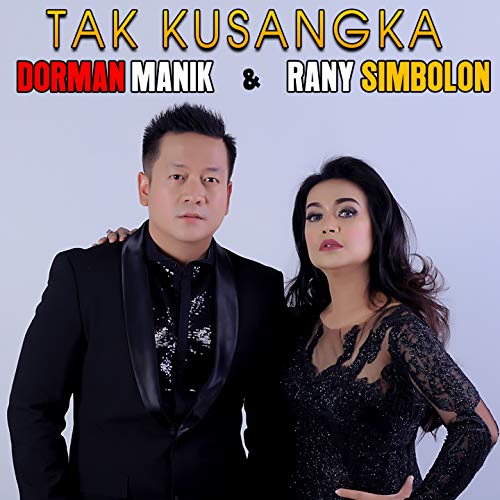 Play Tak Kusangka by Dorman Manik & Rany Simbolon on Amazon Music
