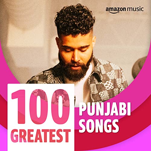 Play 100 Greatest Punjabi Songs Playlist on Amazon Prime Music