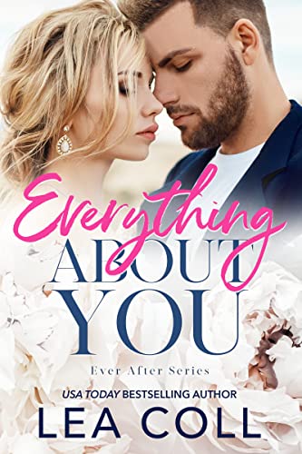 Everything About You: An Enemies to Lovers Small Town Romance (Ever ...