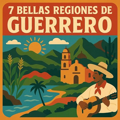 Play 7 bellas regiones de Guerrero by The amlover on Amazon Music