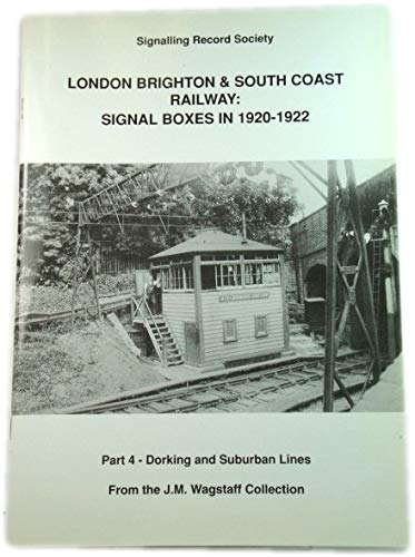 London Brighton and South Coast Railway: Signal Boxes in 1920-1922 ...