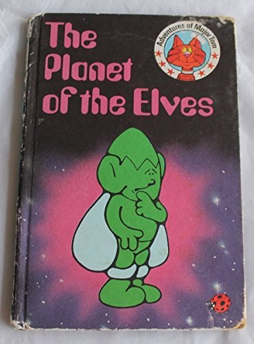 The Planet of the Elves (Adventures of Major Tom) by Peter Longden ...