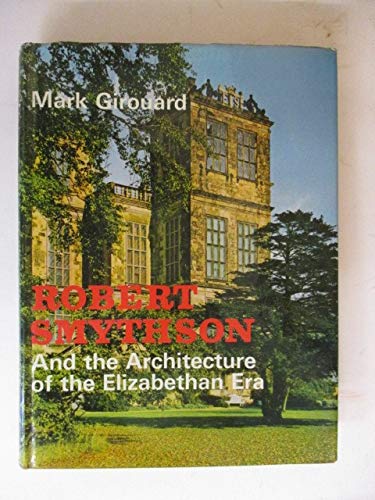 Robert Smythson and the Architecture of the Elizabethan Age: Amazon.co ...