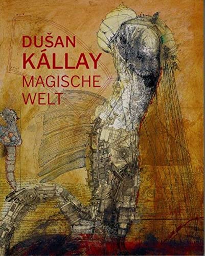 Dusan Kallay: Magische Welt : Lindner, Gerd, Jancar, Ivan, Vanco ...