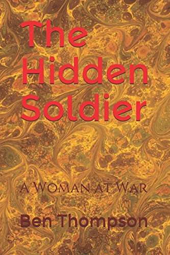Amazon.com: The Hidden Soldier: A Woman at War: 9781521140598: Thompson ...