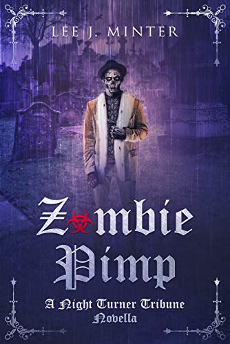 Zombie Pimp: A Night Turner Tribune Novella - Kindle edition by Minter ...
