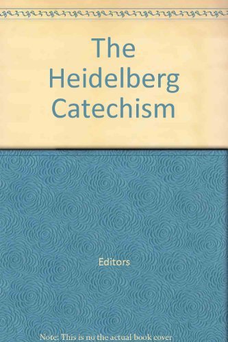 The Heidelberg Catechism: Editors: Amazon.com: Books