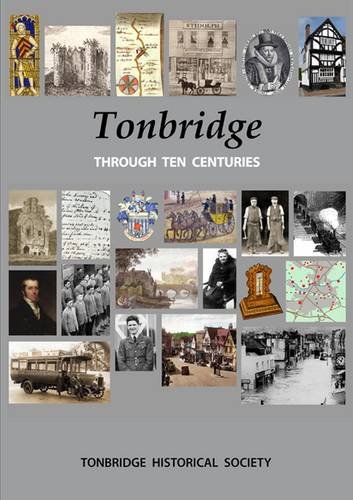 Tonbridge Through Ten Centuries: Amazon.co.uk: George Buswell, Anthony ...