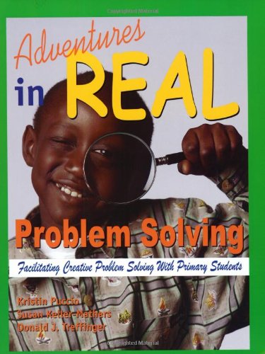 Adventures in Real Problem Solving: Facilitating Creative Problem ...