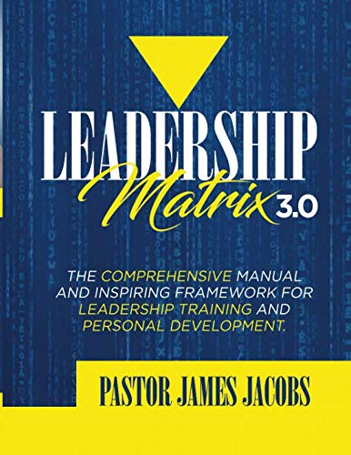 Leadership matrix 3.0: Jacobs, James L.: 9781728835365: Amazon.com: Books