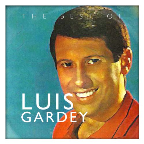 Amazon MusicでLuis GardeyのThe Best of Luis Gardeyを再生する
