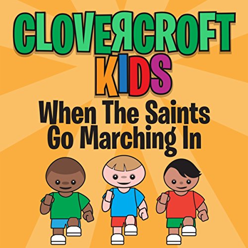 Play When The Saints Go Marching In by Clovercroft Kids on Amazon Music