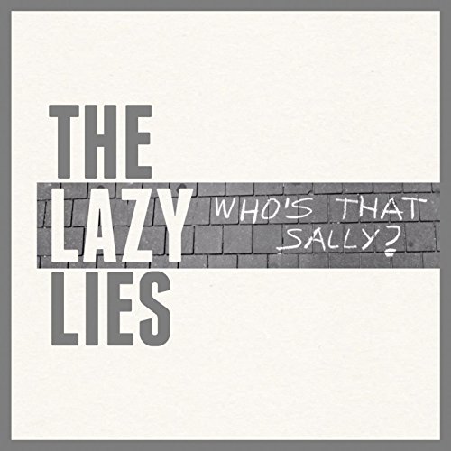 Amazon.com: Who's That Sally? : The Lazy Lies: Digital Music