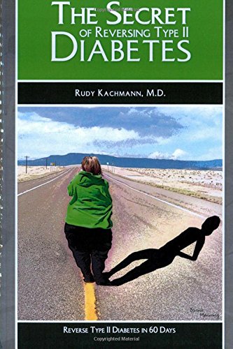 The Secret of Reversing Type II Diabetes: Kachmann, Rudy: 9781505634754 ...