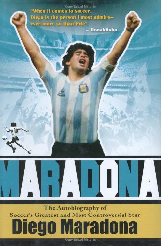 Amazon.com: Maradona: The Autobiography of Soccer's Greatest and Most ...