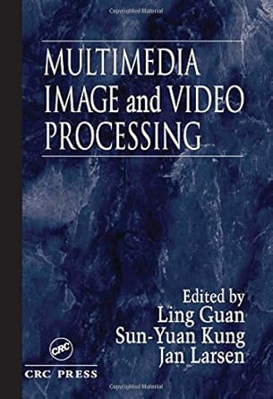 Multimedia Image and Video Processing (Image Processing Series): Guan ...