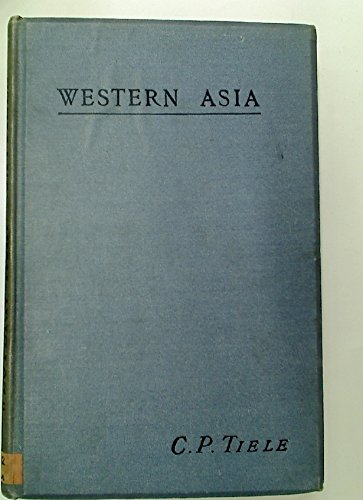 Western Asia, according to the most recent discoveries: Rectorial ...