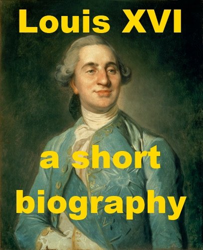Amazon.com: Louis XVI - A Short Biography eBook : Anchel, Robert ...