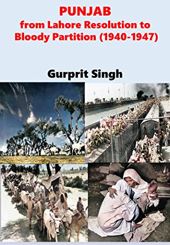 Punjab from Lahore Resolution to Bloody Partition: Looking Back at the ...