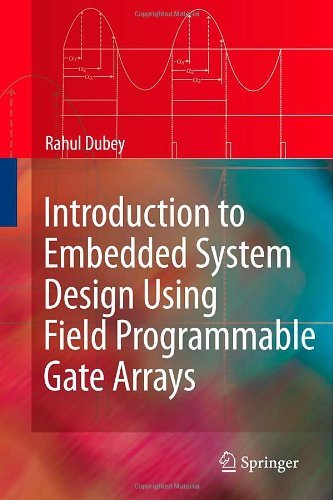 Introduction to Embedded System Design Using Field Programmable Gate Arrays, Dubey, Rahul, eBook ...