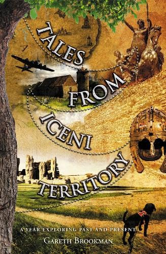 Tales from Iceni Territory: A year exploring past and present: Amazon ...