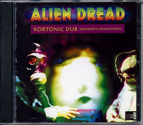 Alien Dread - Kortonic Dub: Remixed & Remastered - Amazon.com Music