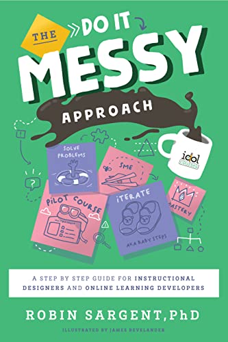 The Do It Messy Approach: A Step-by-Step Guide for Instructional ...