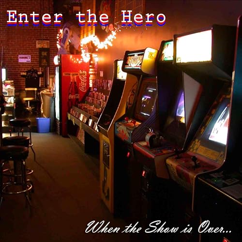 Play When the Show is Over... by Enter the Hero on Amazon Music Unlimited
