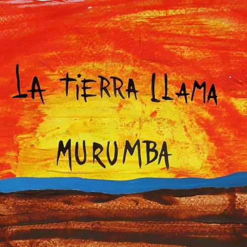 Play La Tierra Llama by Murumba on Amazon Music