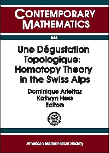 Buy Une Degustation Topologique: Homotopy Theory in the Swiss Alps ...