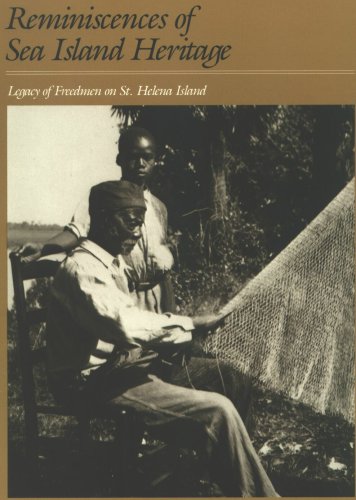 Reminiscences of Sea Island Heritage: Legacy of Freedmen on St. Helena ...
