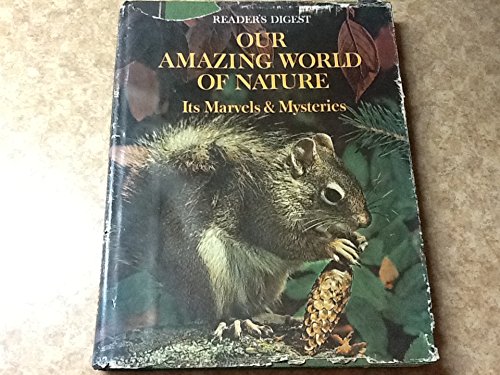 Our Amazing World of Nature: Its Marvels and Mysteries: Reader's Digest ...