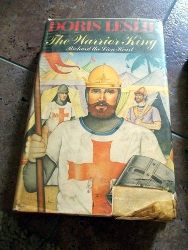 The warrior king: The reign of Richard the Lion Heart: Leslie, Doris ...