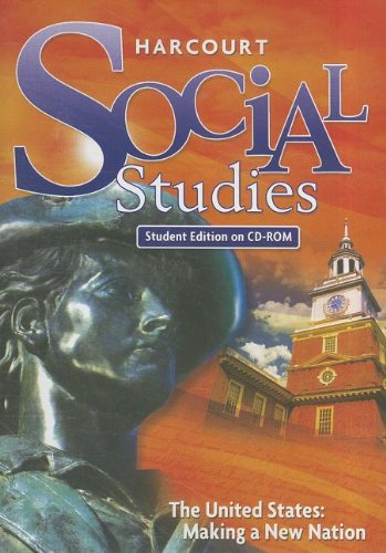 Harcourt Social Studies: The United States- Making a New Nation ...